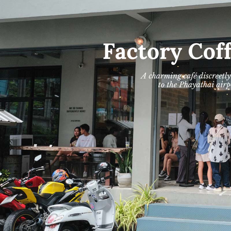 Factory Coffee - Bangkok คาเฟ่ติด BTS พญาไท ขวัญใจชาวต่างชาติ